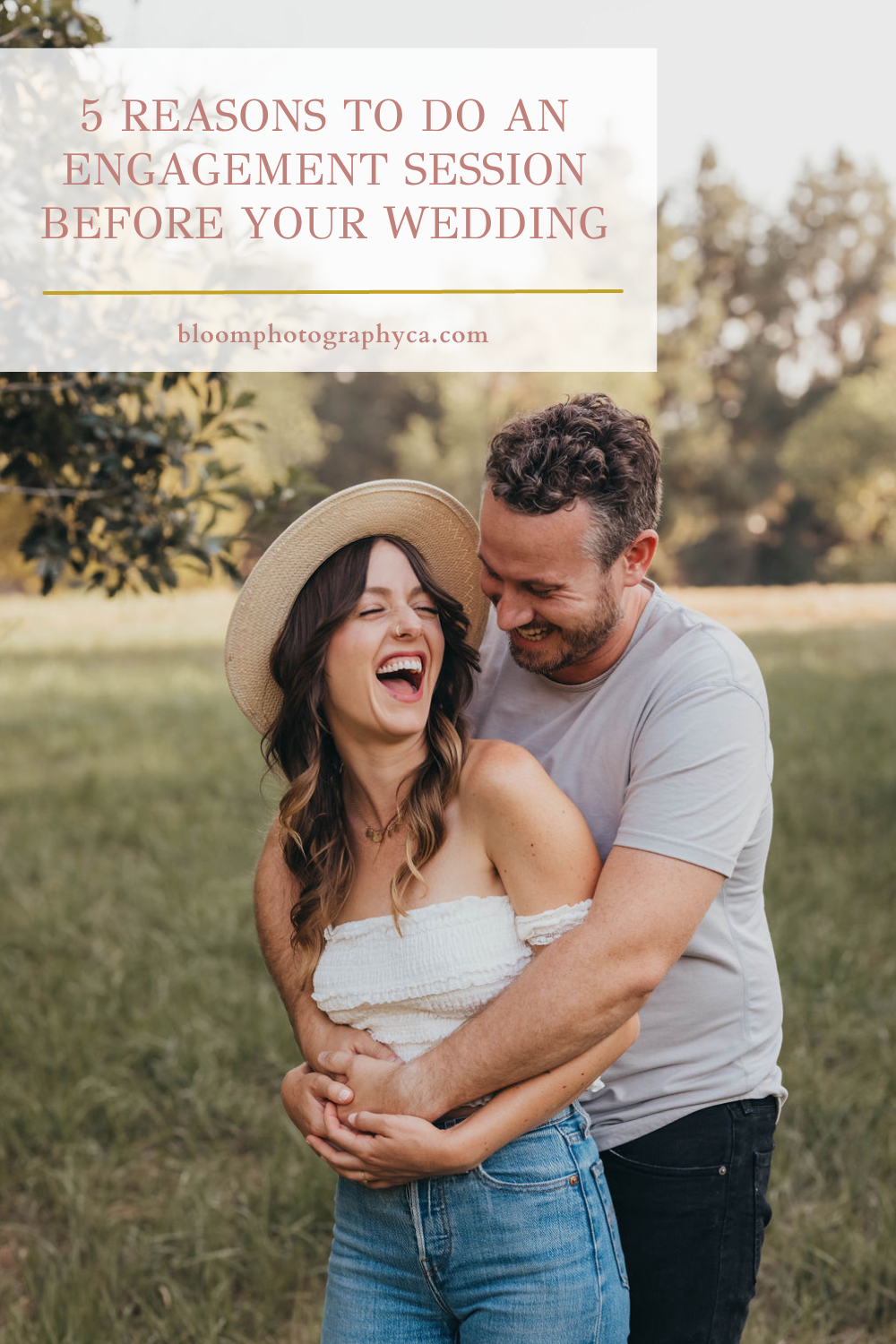 5 Reasons to Do an Engagement Session Before Your Wedding - The Bloom Blog